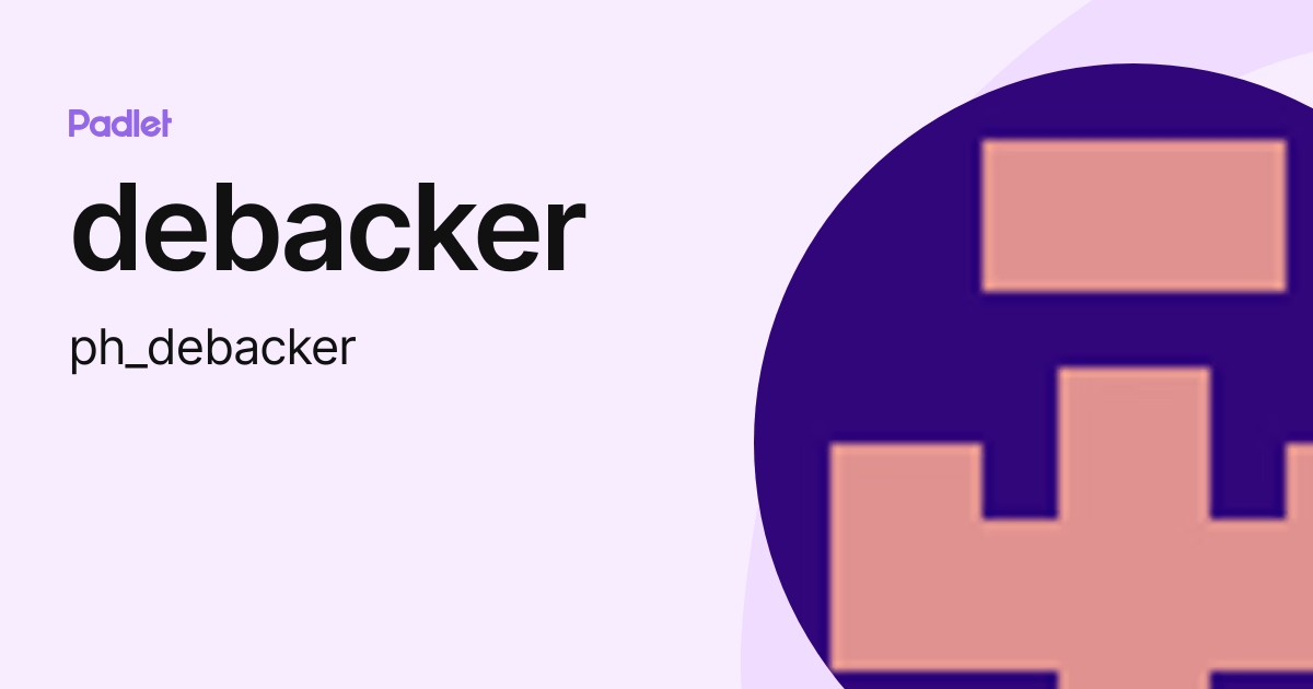 debacker (ph_debacker) profile | Padlet