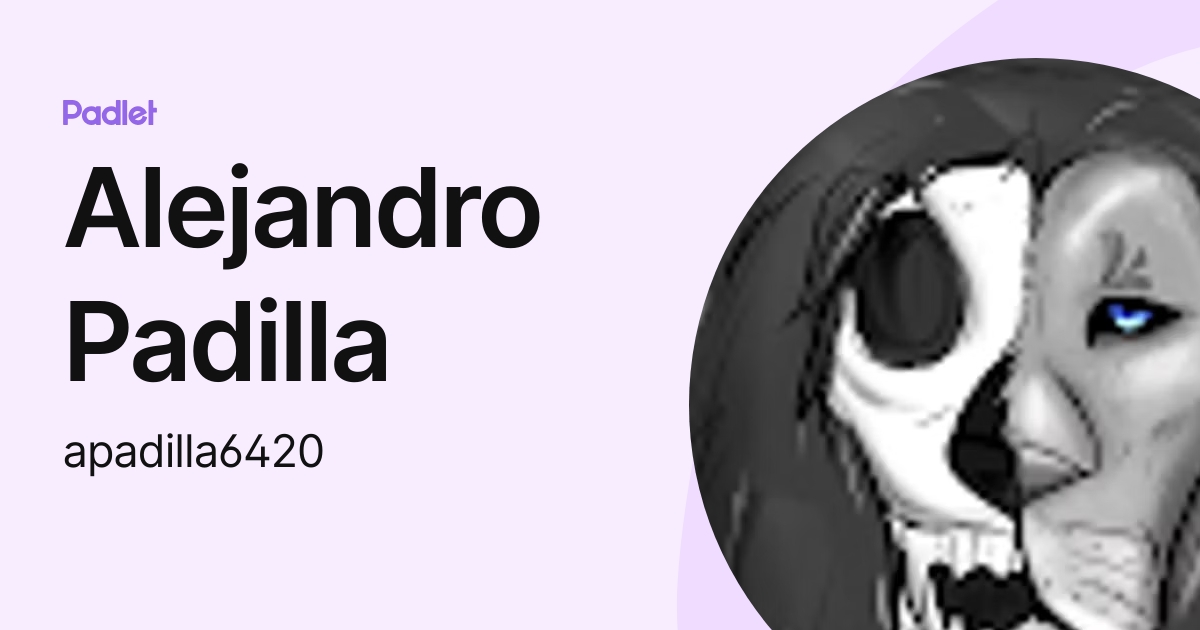 Alejandro Padilla (apadilla6420) profile | Padlet