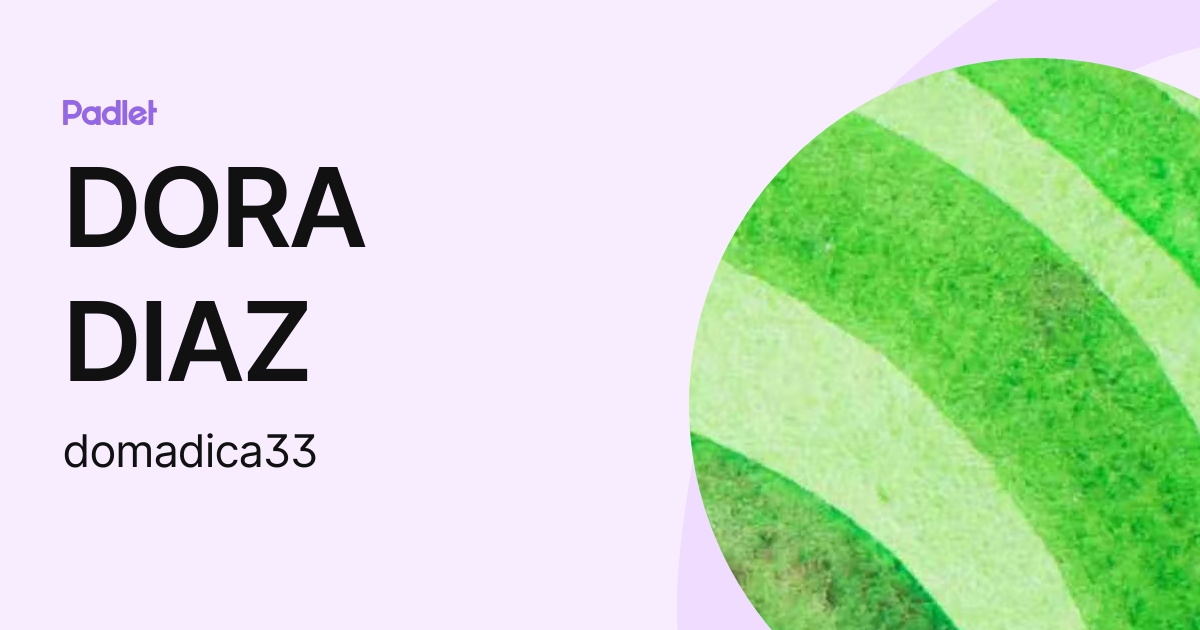 DORA DIAZ (domadica33) profile | Padlet
