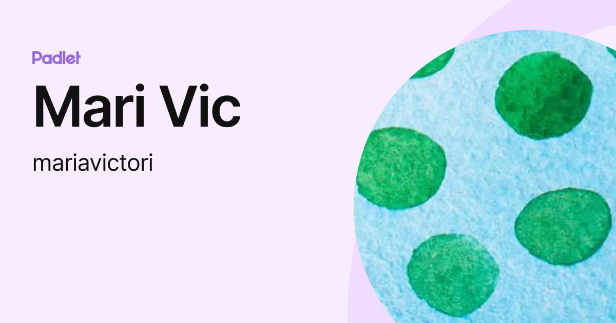 Mari Vic (mariavictori) profile | Padlet