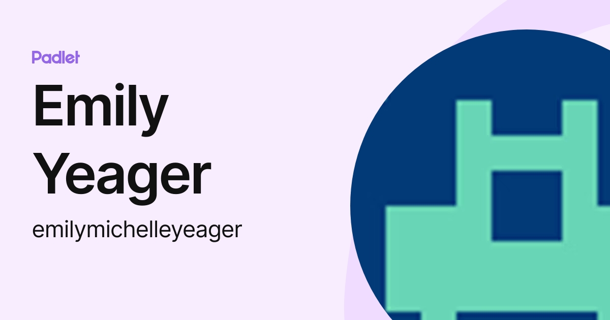Emily Yeager (emilymichelleyeager) profile | Padlet