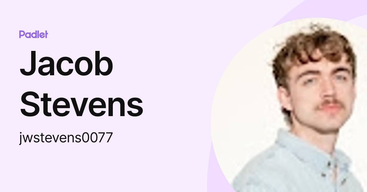 Jacob Stevens (jwstevens0077) profile | Padlet