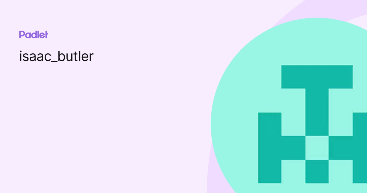 isaac_butler profile | Padlet