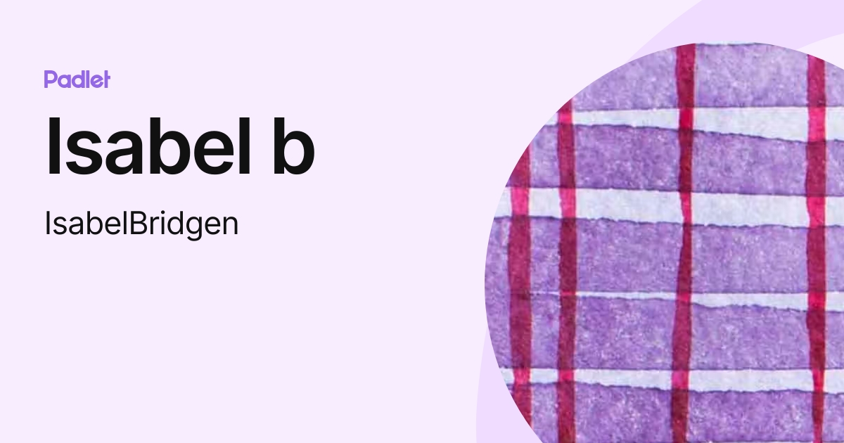 Isabel b (IsabelBridgen) profile | Padlet