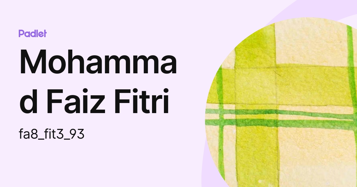 Mohammad Faiz Fitri (fa8_fit3_93) profile | Padlet