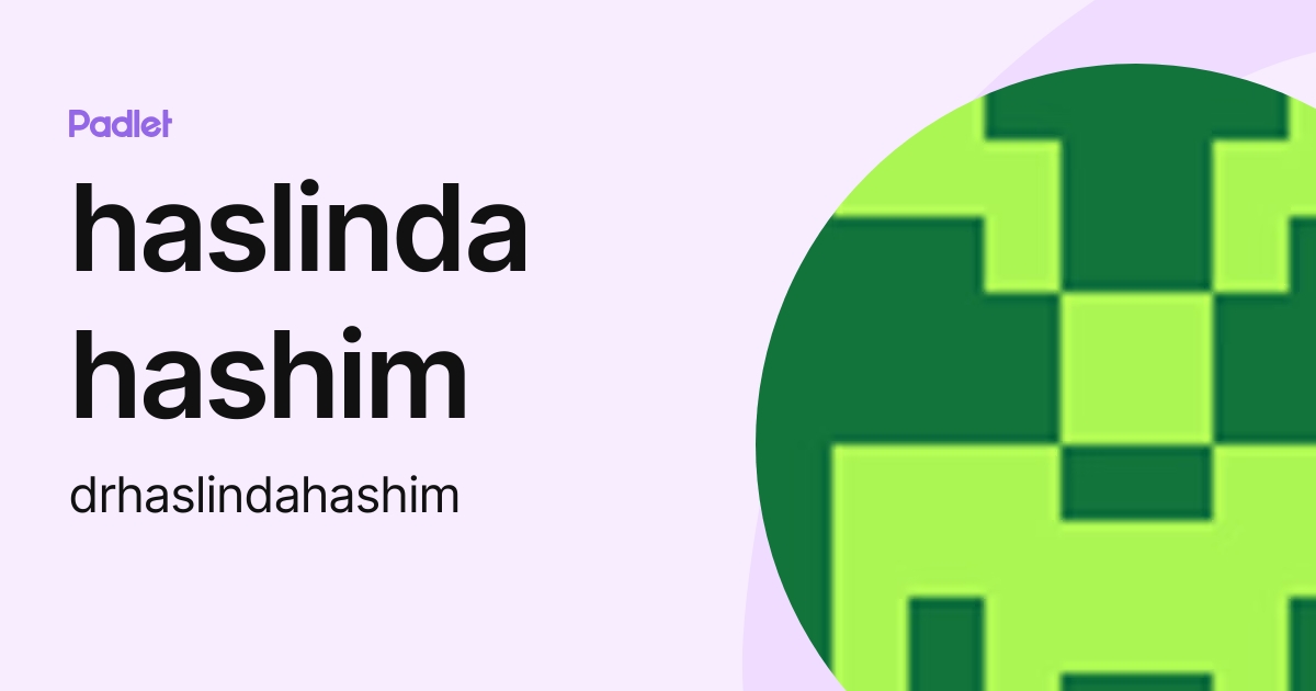 haslinda hashim (drhaslindahashim) profile | Padlet