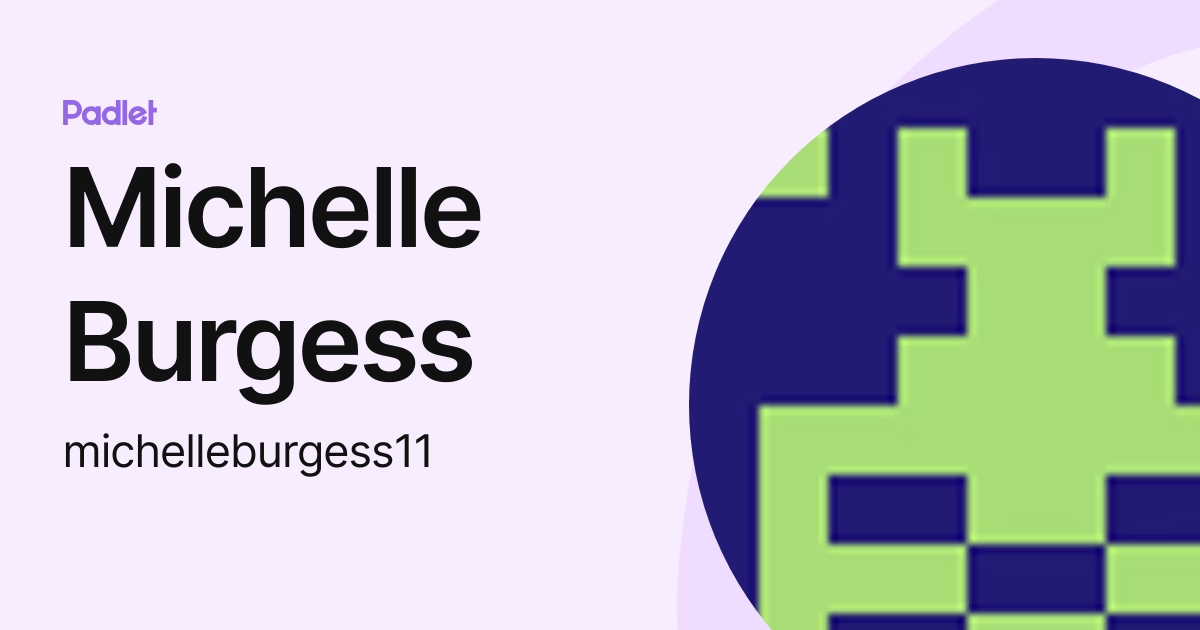 Michelle Burgess (michelleburgess11) profile | Padlet