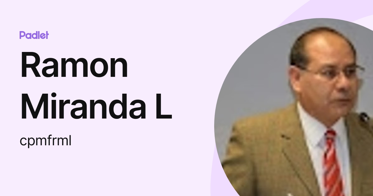 Ramon Miranda L (cpmfrml) profile | Padlet