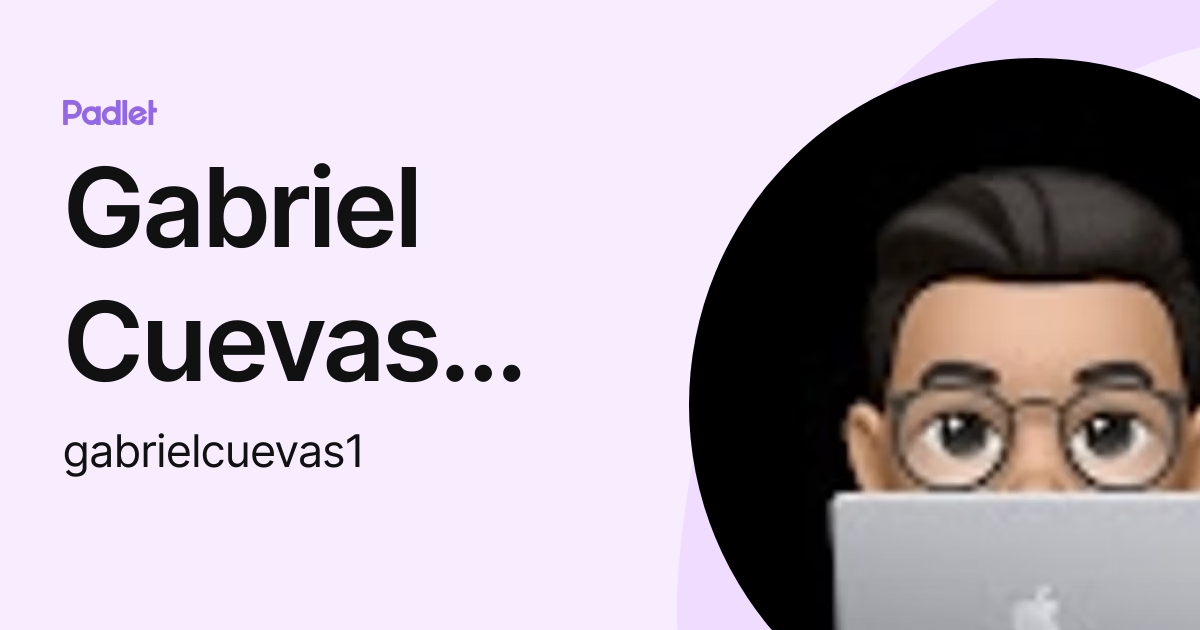 Gabriel Cuevas Núñez (gabrielcuevas1) profile | Padlet