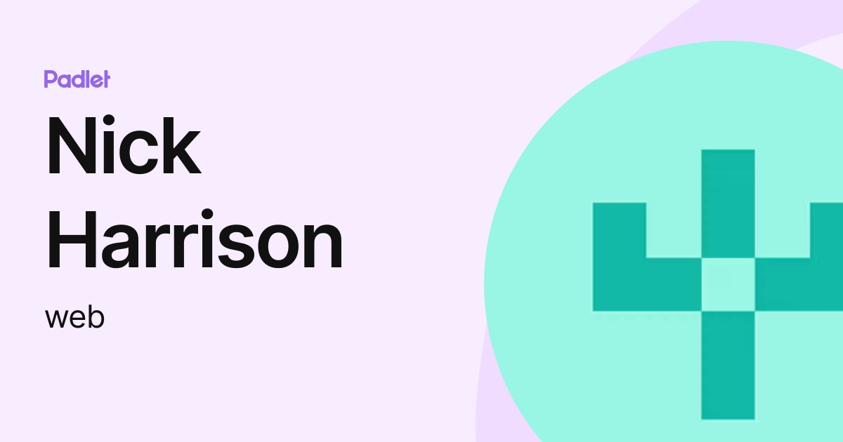 Nick Harrison (web) profile | Padlet
