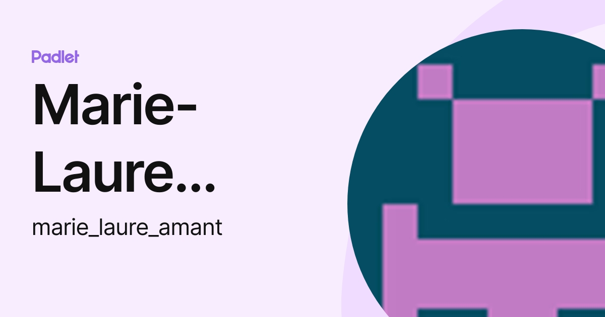 Marie-Laure Amant (marie_laure_amant) profile | Padlet