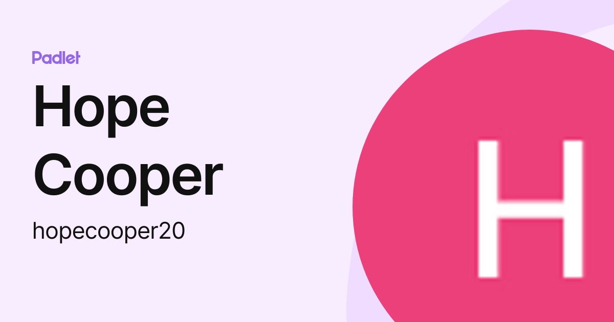 Hope Cooper (hopecooper20) profile | Padlet