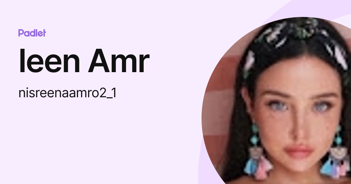 leen Amr (nisreenaamro) profile | Padlet