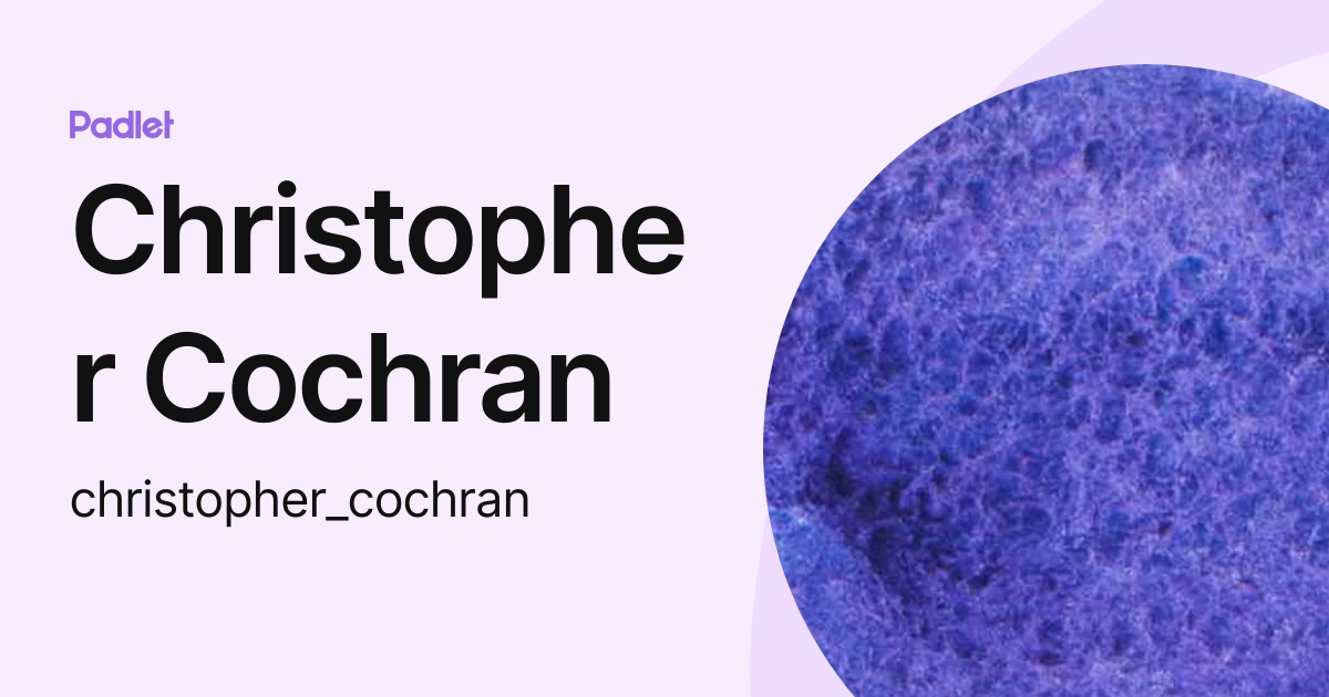 Christopher Cochran (christopher_cochran) profile | Padlet