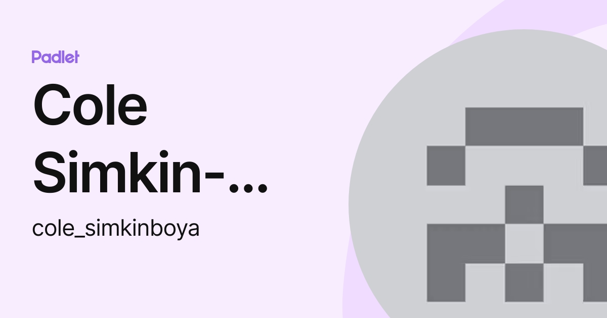 Cole Simkin-Boyar (cole_simkinboya) profile | Padlet