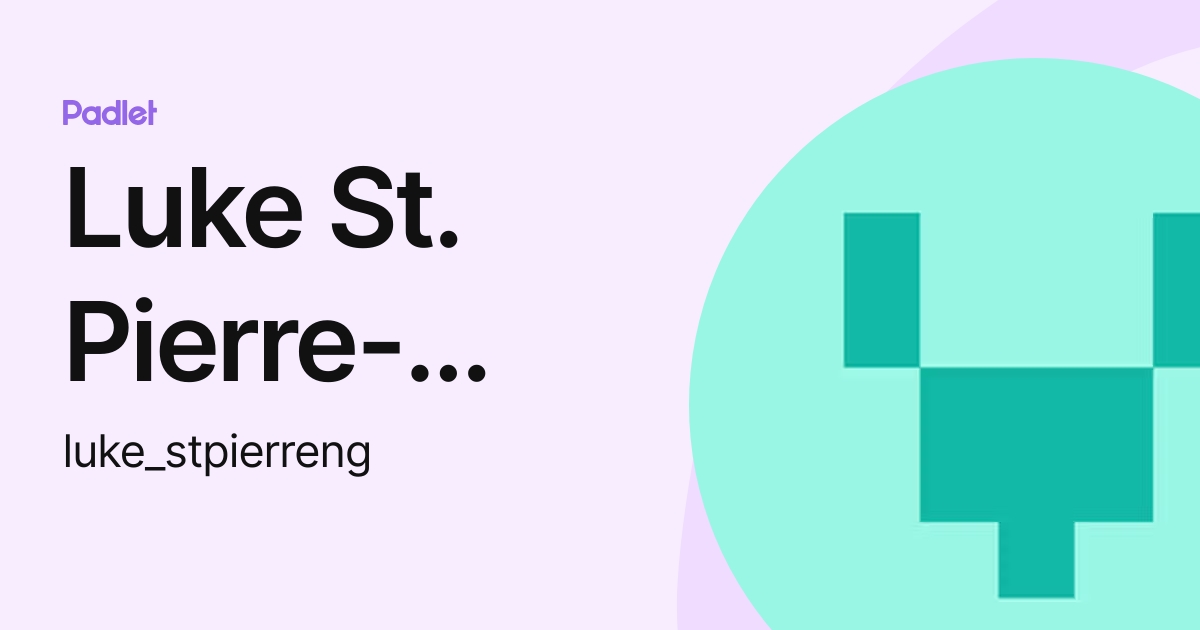 Luke St. Pierre-Nguyen (luke_stpierreng) profile | Padlet