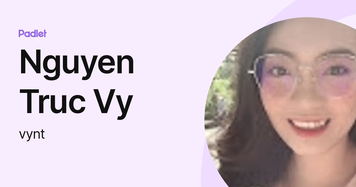 Nguyen Truc Vy (vynt) profile | Padlet