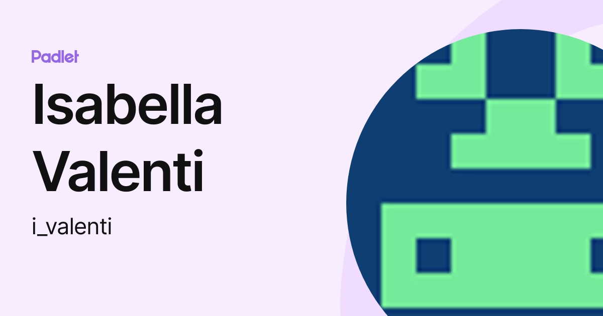 Isabella Valenti (i_valenti) profile | Padlet