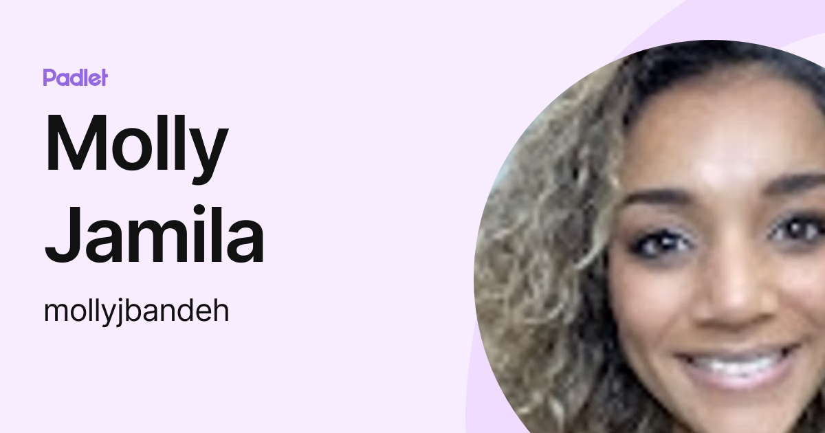 Molly Jamila (mollyjbandeh) profile | Padlet