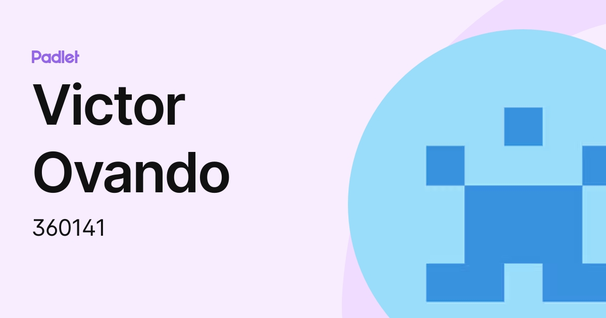 Victor Ovando (360141) profile | Padlet