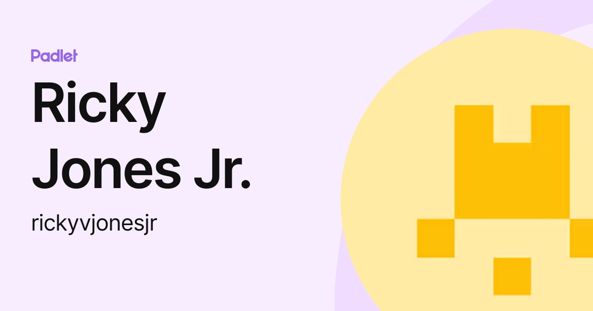 Ricky Jones Jr. (rickyvjonesjr) profile | Padlet