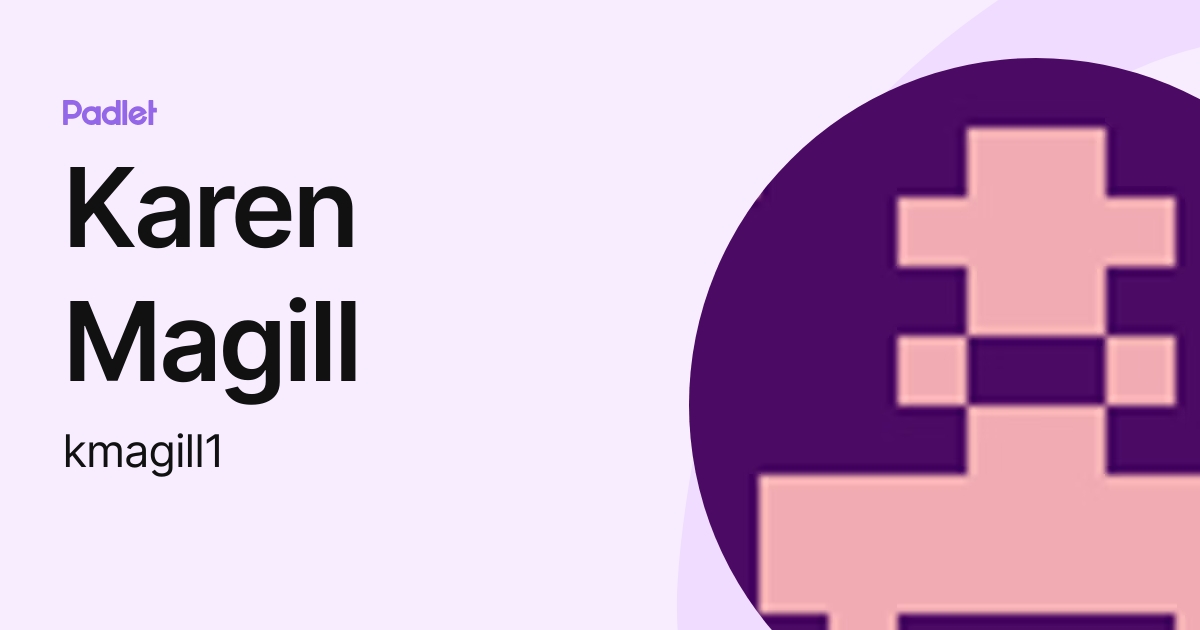 Karen Magill (kmagill1) profile | Padlet