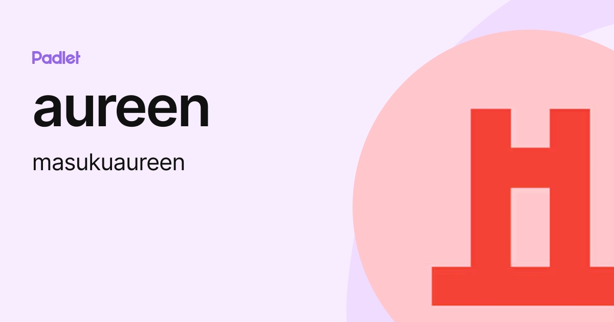 aureen (masukuaureen) profile | Padlet