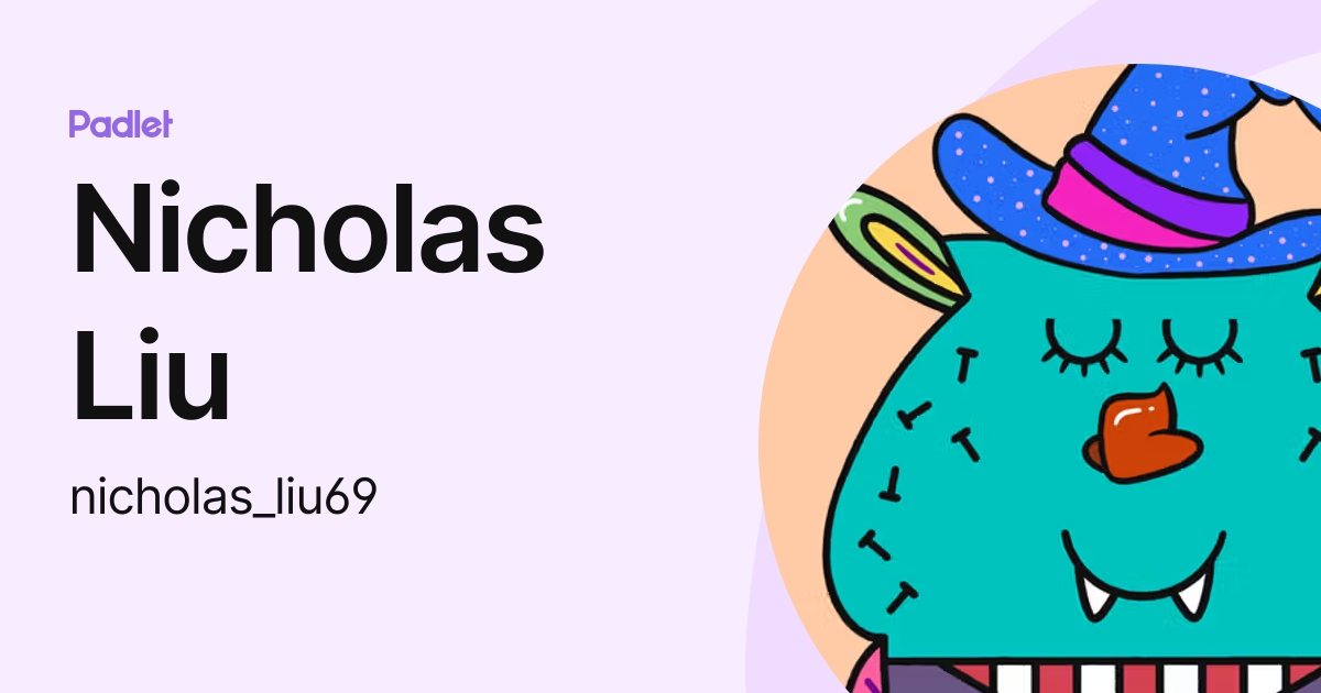 Nicholas Liu (nicholas_liu69) profile | Padlet