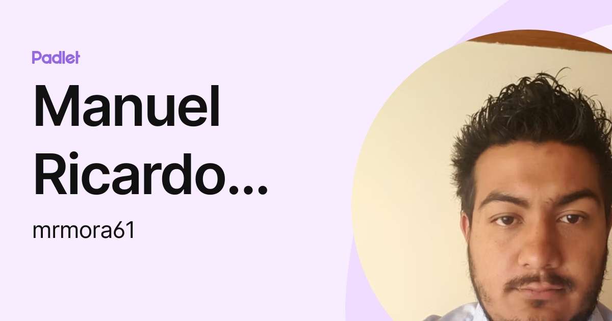 Manuel Ricardo Mora (mrmora61) profile | Padlet