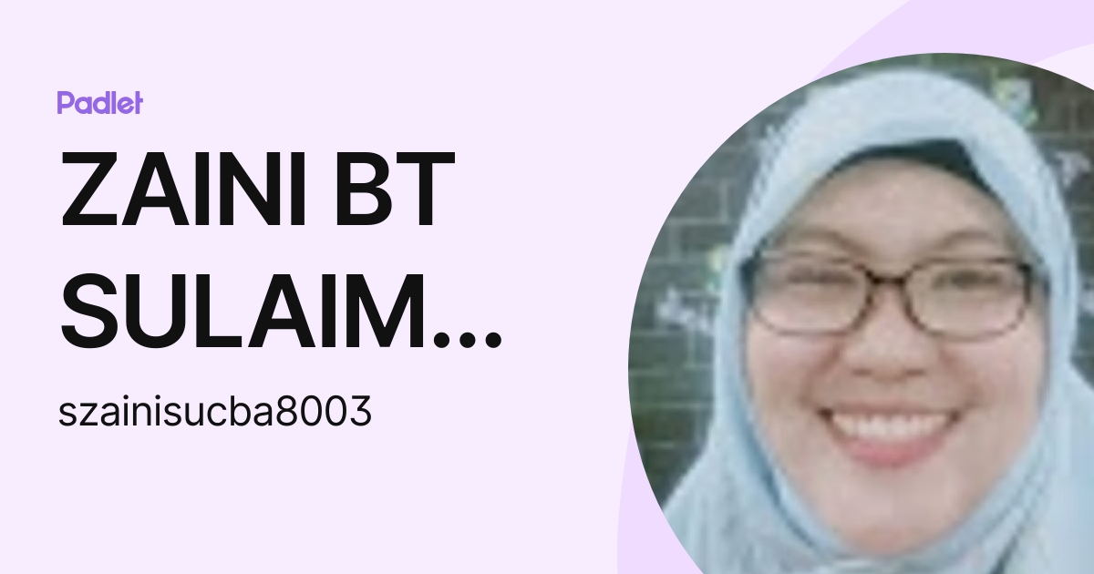 ZAINI BT SULAIMAN SKTGcba8003 (szainisucba8003) profile | Padlet