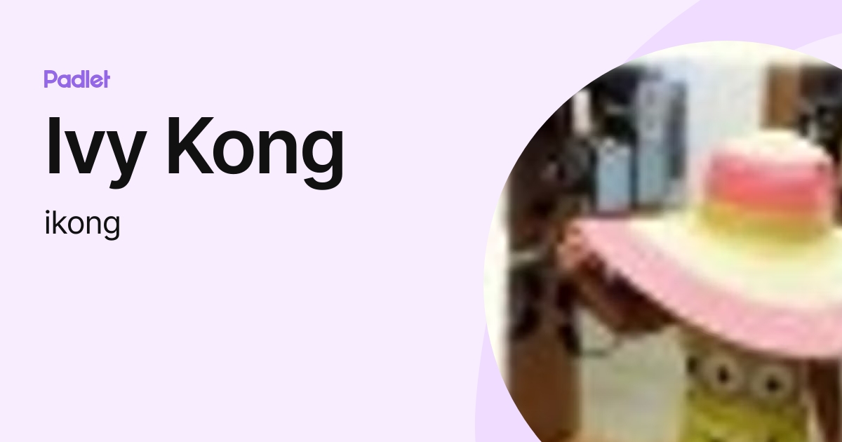 Ivy Kong (ikong) profile | Padlet