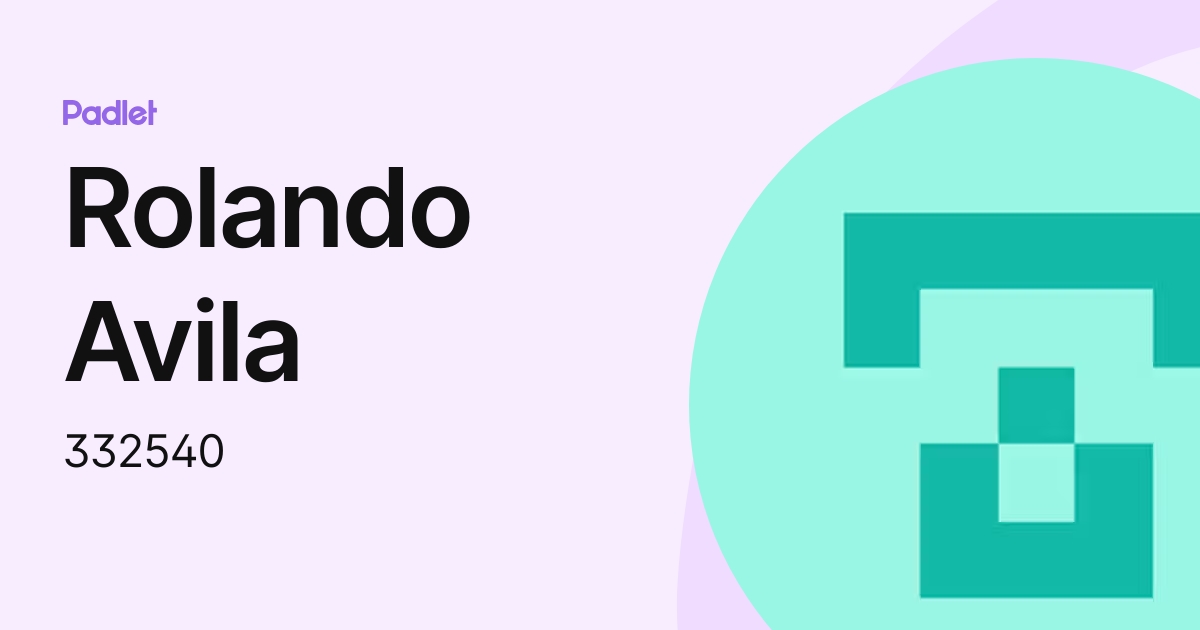 Rolando Avila (332540) profile | Padlet