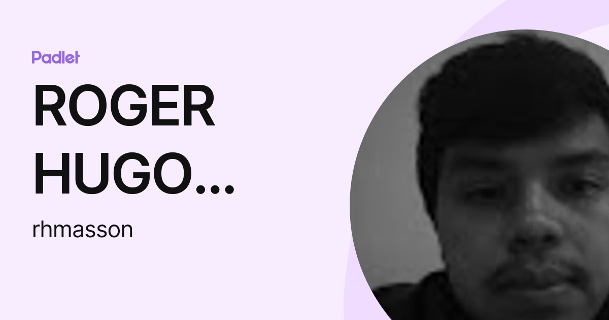 ROGER HUGO MASSON HACHI (rhmasson) profile | Padlet