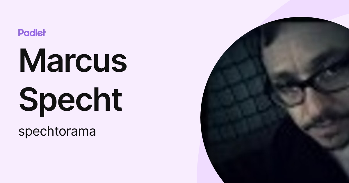 Marcus Specht (spechtorama) profile | Padlet