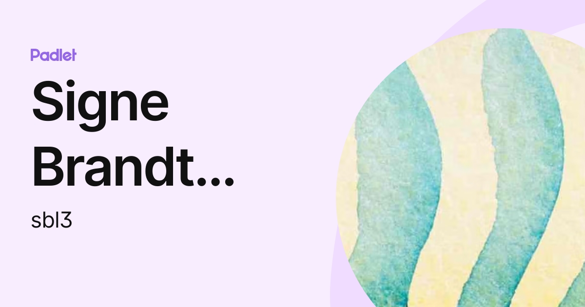 Signe Brandt Larsen (sbl3) profile | Padlet