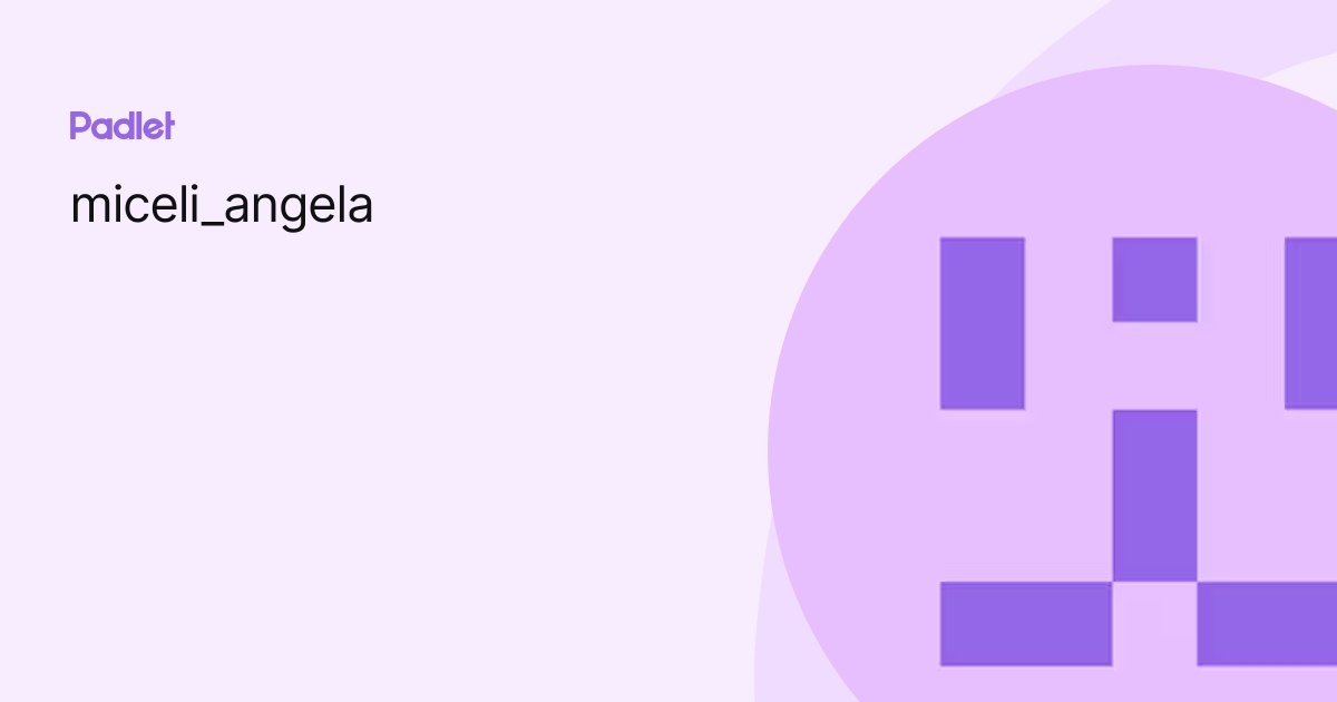 miceli_angela profile | Padlet