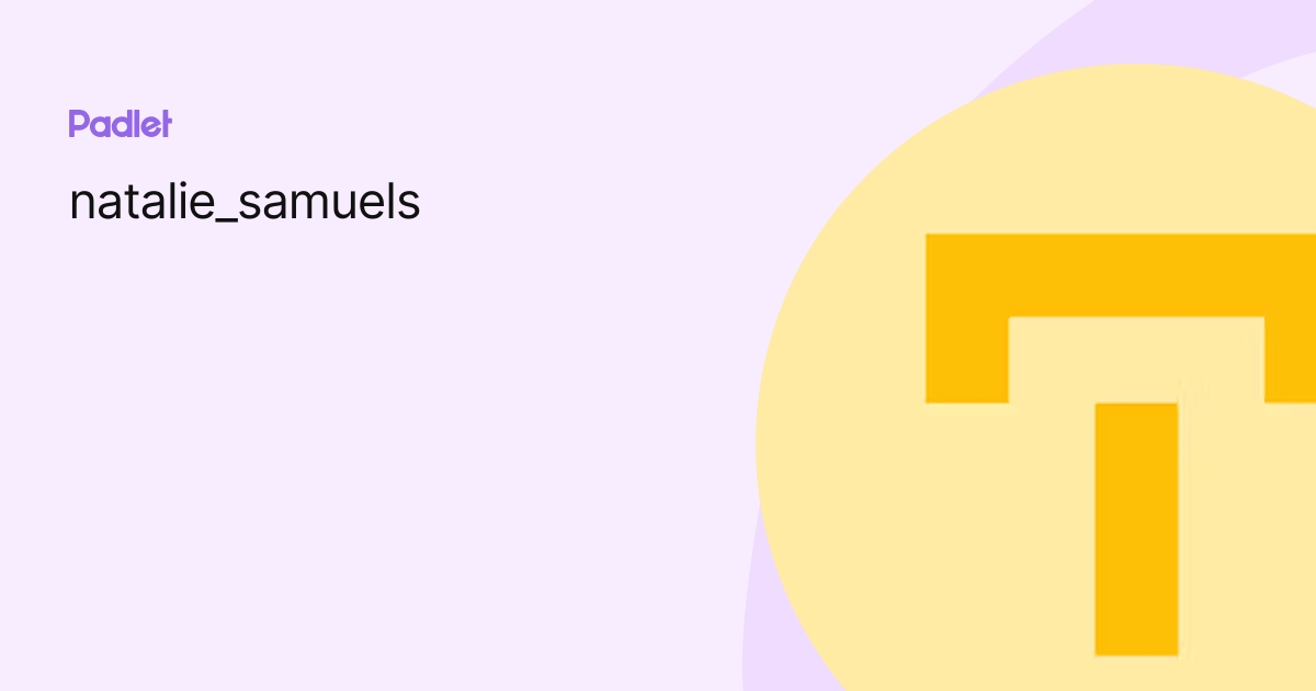 natalie_samuels profile | Padlet