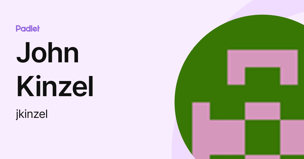 John Kinzel (jkinzel) profile | Padlet