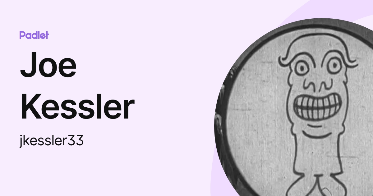 Joe Kessler (jkessler33) profile | Padlet