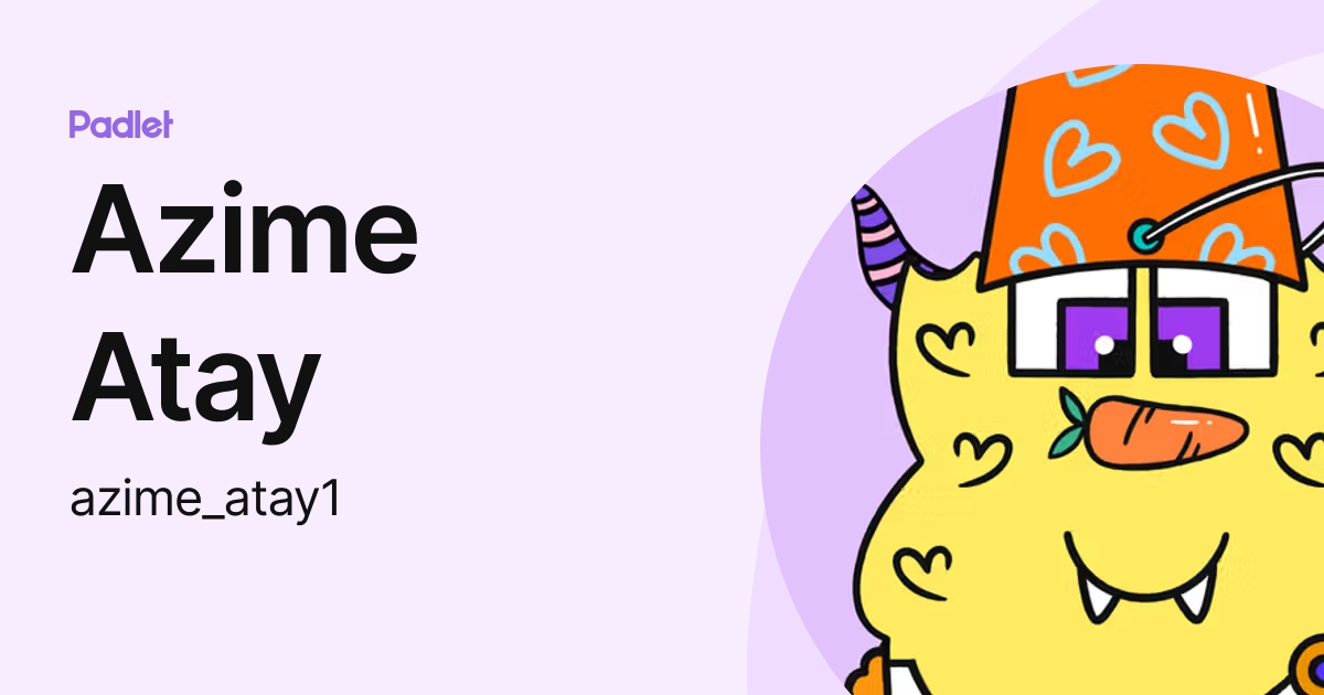 Azime Atay (azime_atay1) profile | Padlet