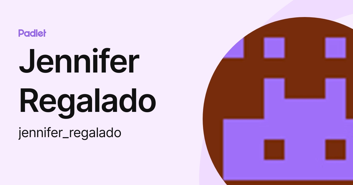 Jennifer Regalado (jennifer_regalado) profile | Padlet