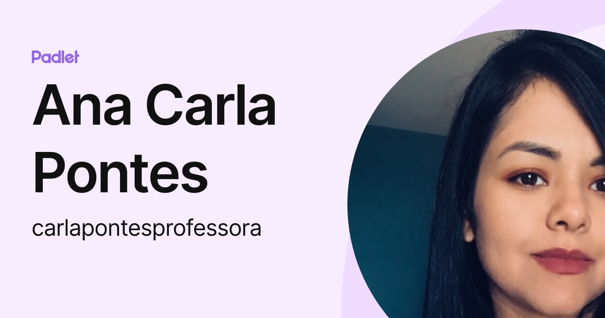 Ana Carla Pontes (carlapontesprofessora) profile | Padlet