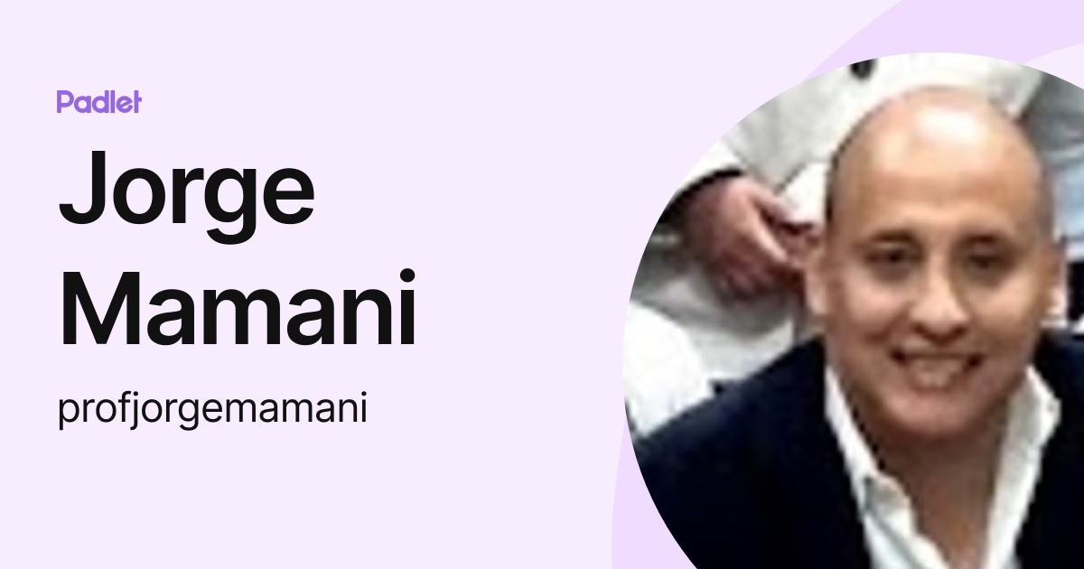 Jorge Mamani (profjorgemamani) profile | Padlet