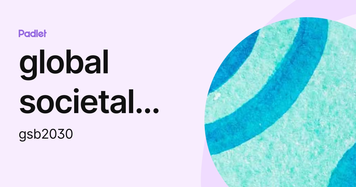 global societal benefit (gsb2030) profile | Padlet