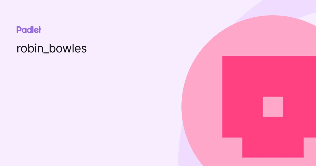 robin_bowles profile | Padlet