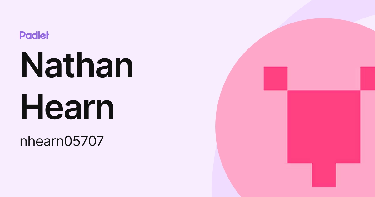 Nathan Hearn (nhearn05707) profile | Padlet