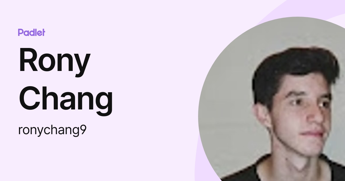 Rony Chang (ronychang9) profile | Padlet