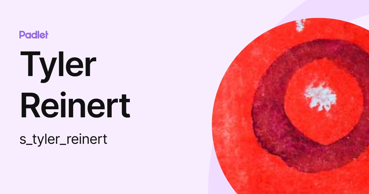 Tyler Reinert (s_tyler_reinert) profile | Padlet