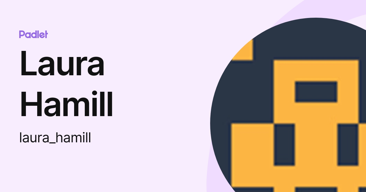Laura Hamill (laura_hamill) profile | Padlet