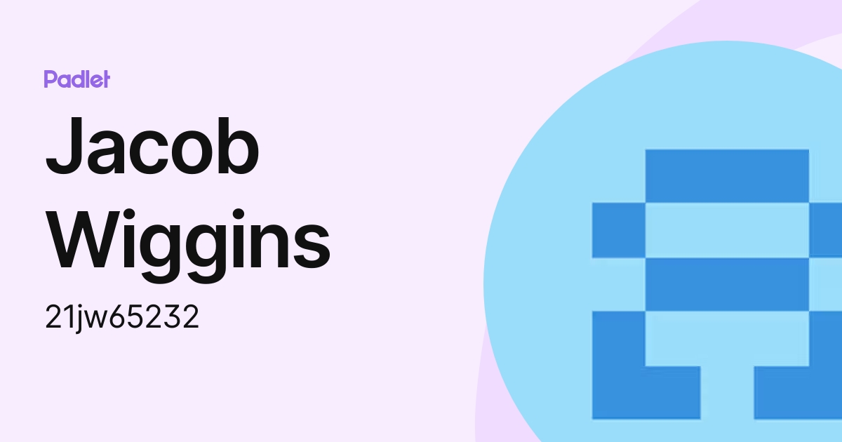 Jacob Wiggins (21jw65232) profile | Padlet